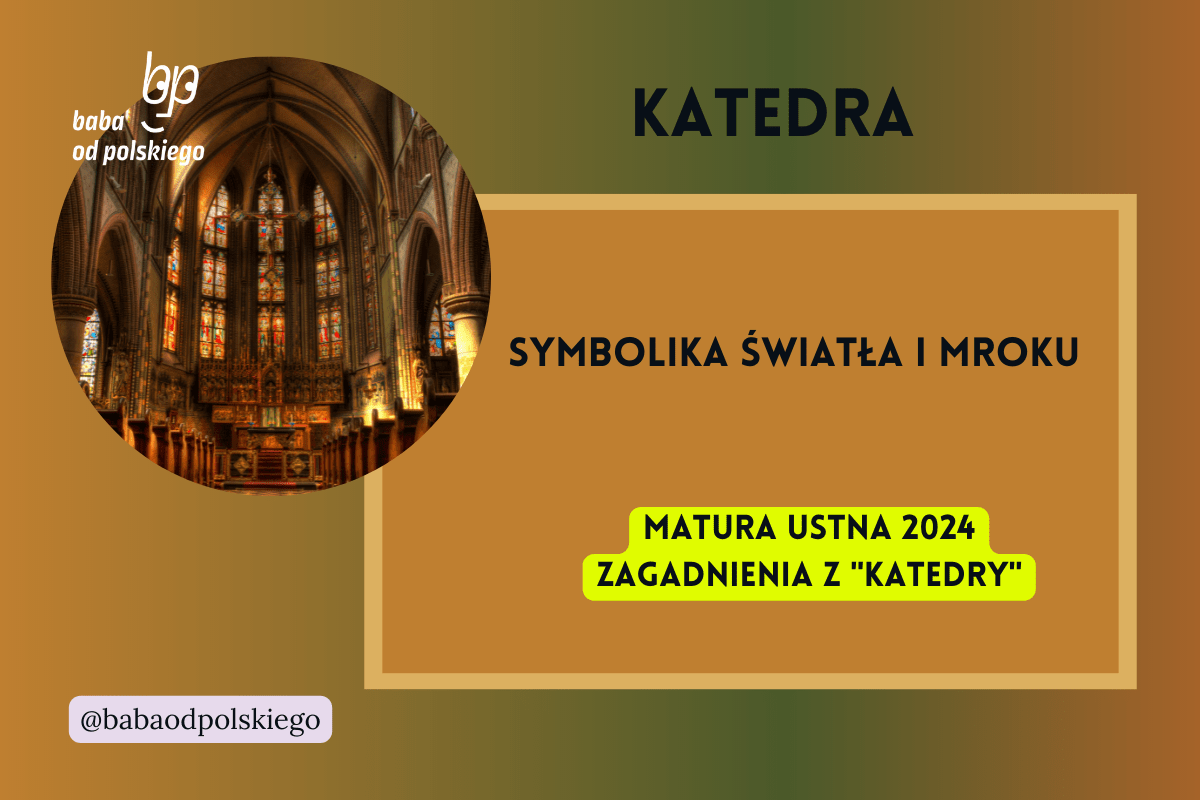 Symbolika światła i mroku. Omów zagadnienie na podstawie Katedry Jacka ...
