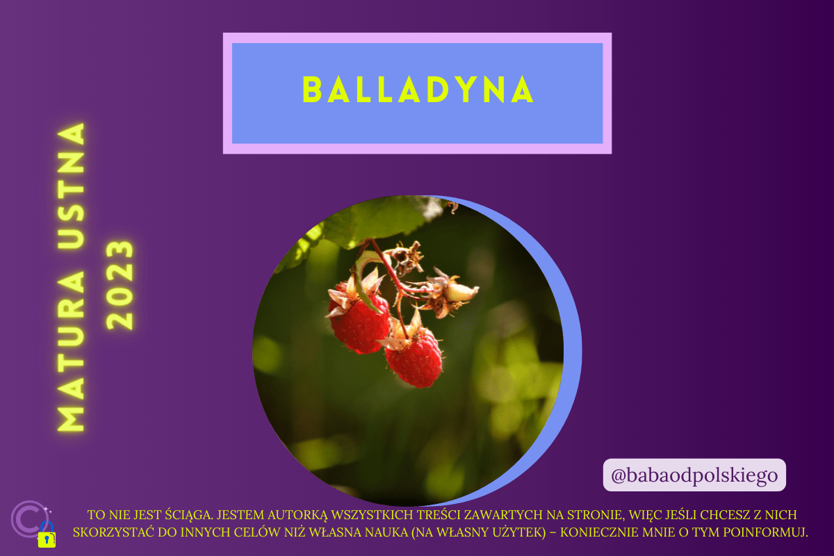 Matura ustna – zagadnienia z „Balladyny” z omówieniem – pytania jawne ... Matura ustna – zagadnienia z „Balladyny” z omówieniem – pytania jawne ...