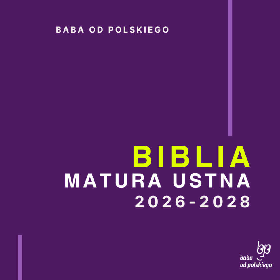 Matura ustna – zagadnienia z Biblii z omówieniem – pytania jawne na 2026-2028 - Baba od polskiego