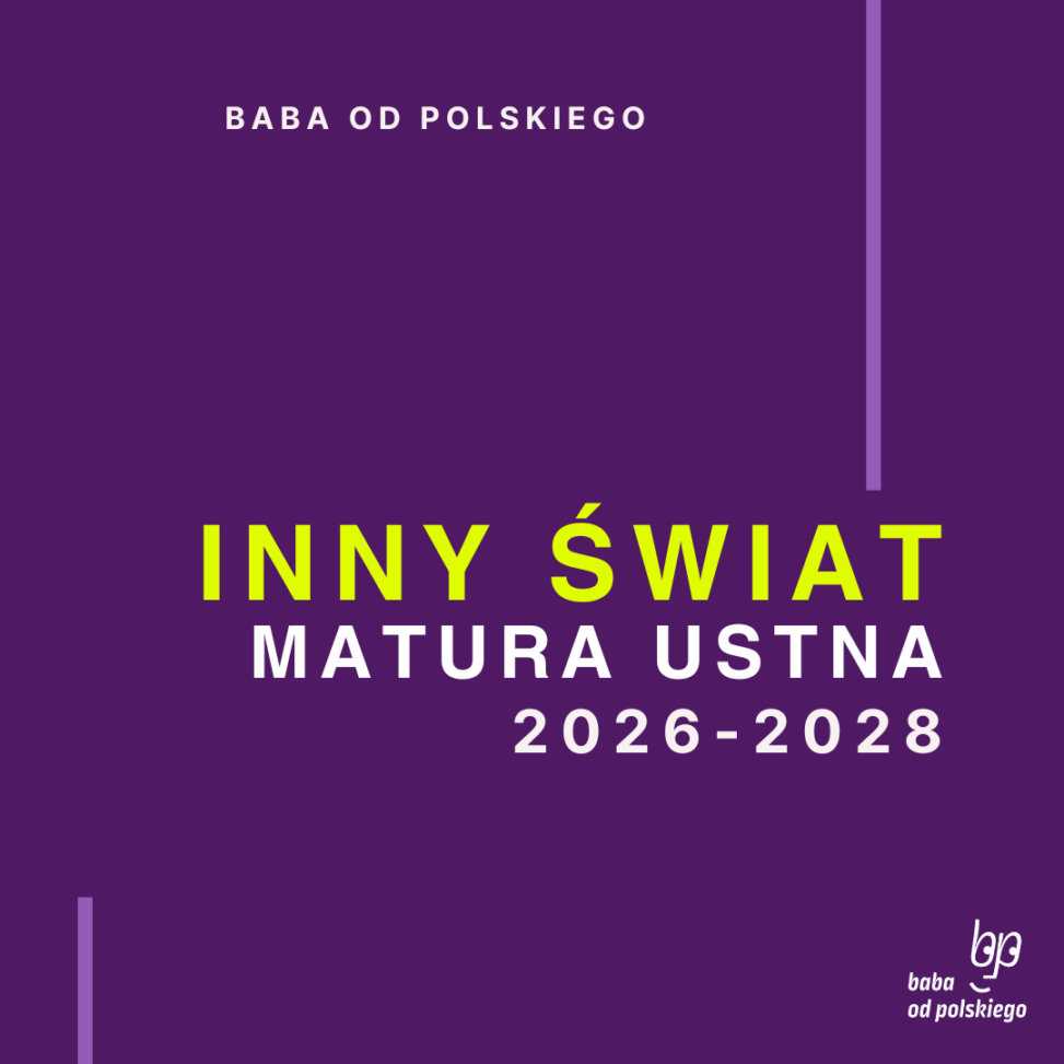 Matura ustna – zagadnienia z „Innego świata” z omówieniem – pytania jawne na 2026-2028 - Baba od ...