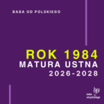 Matura ustna – zagadnienia z „Roku 1984” z omówieniem – pytania jawne na 2026-2028 - Baba od ...