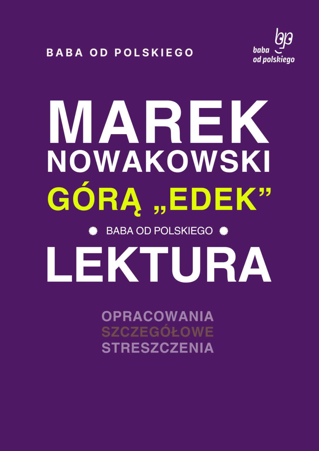 „Górą Edek”, Marek Nowakowski — opracowanie i streszczenie