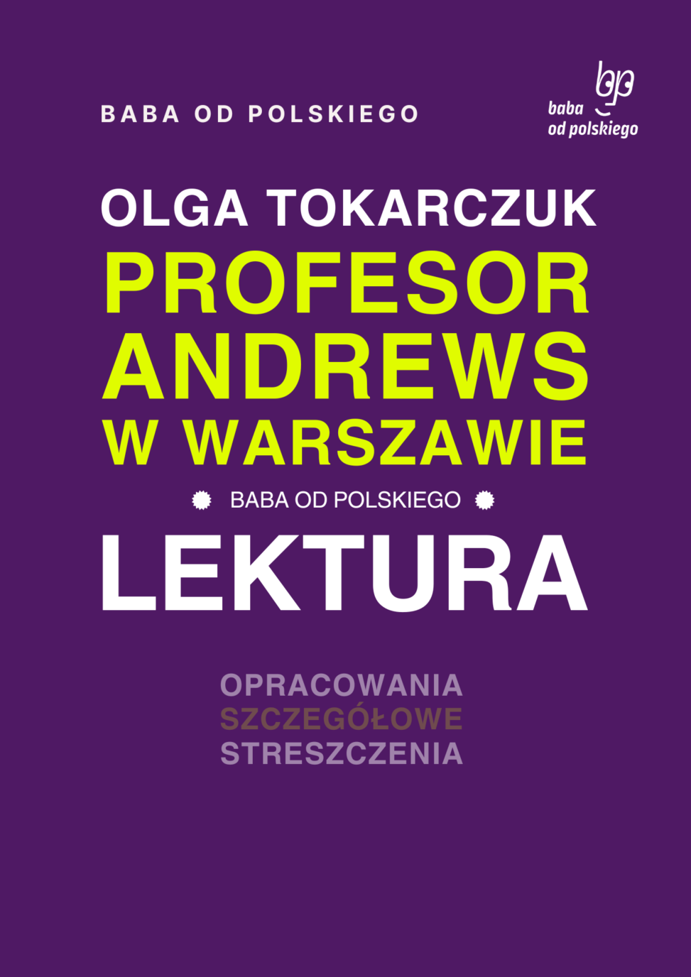 „Profesor Andrews w Warszawie”, Olga Tokarczuk - opracowanie