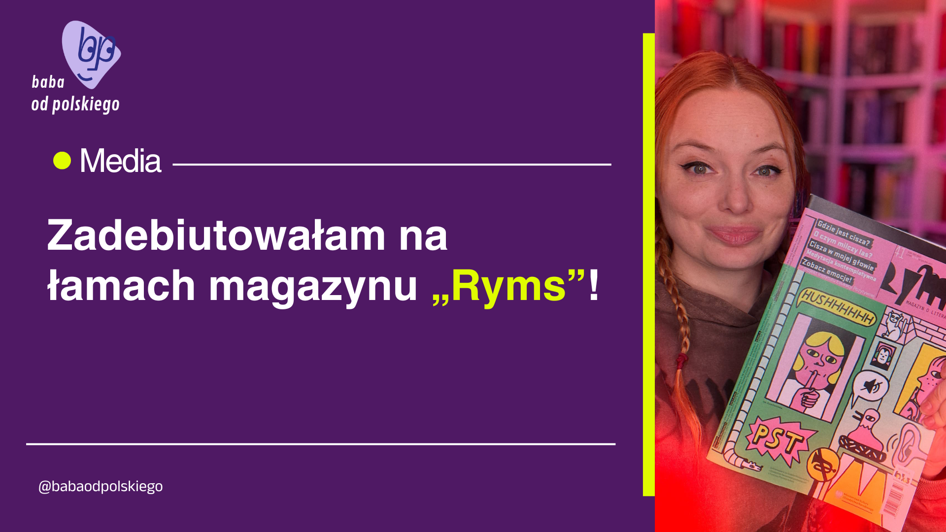 Zadebiutowałam na łamach magazynu „Ryms”! - Baba od polskiego